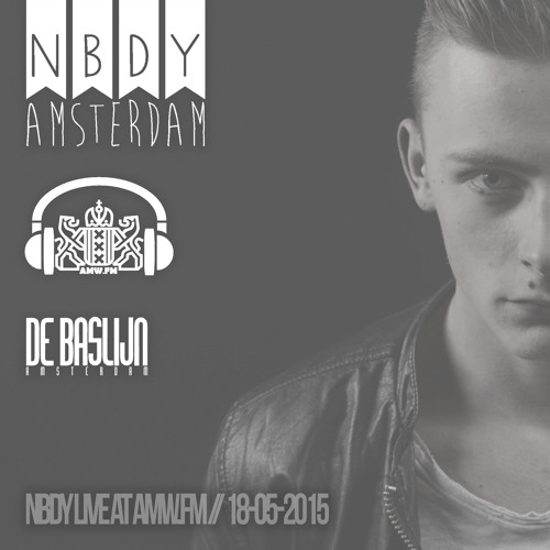 Stream NBDY live at AMW.FM | 18-05-2015 by NBDY | Listen online for ...