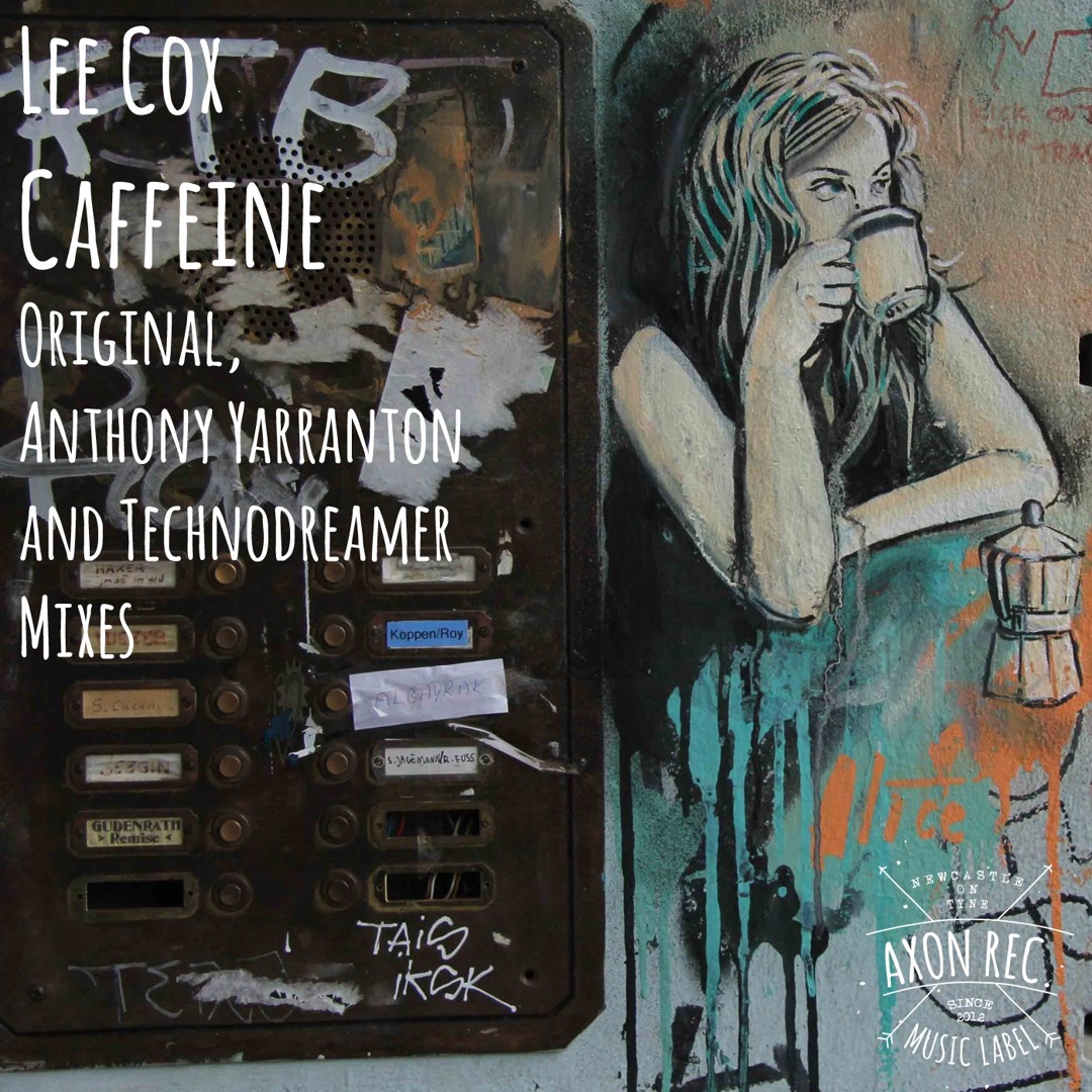 Stream AXON RECORDINGS | Listen to Lee Cox - Caffeine playlist online for free on SoundCloud