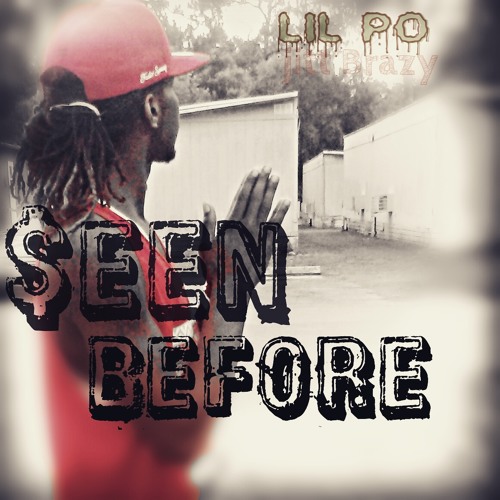 Stream Lil Po Brazy X Seen Before by Po Brazyy #OffKrewEnt #President ...