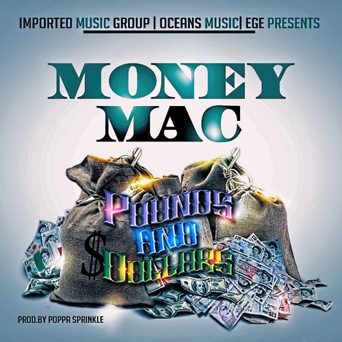 Stream Money Mac - Pounds And Dollars Produced by Poppa Sprinkle by Mr ...