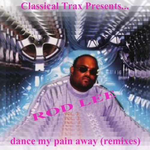 Stream ROD LEE - DANCE MY PAIN AWAY (PARDON REMIX) by Classical Trax ...