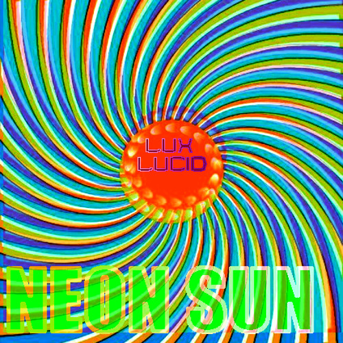 Stream Neon Sun - Lux Lucid by Lux Lucid | Listen online for free on ...