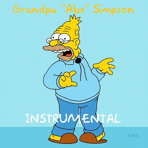 Stream Grandpa "abe" Simpson by Lokies Ent | Listen online for free on ...