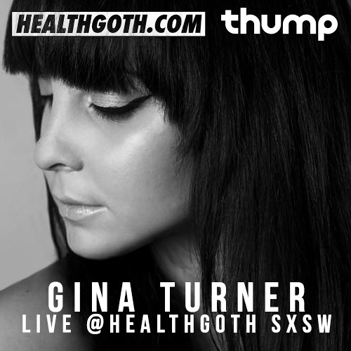 Stream Healthgoth Mix #4: Gina Turner (Live at SXSW) by THUMP | Listen ...