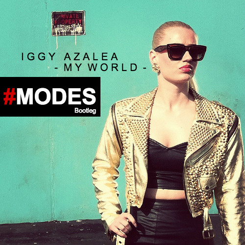 Stream Iggy Azalea - My World (MODES Bootleg) - preview by YENDR ...