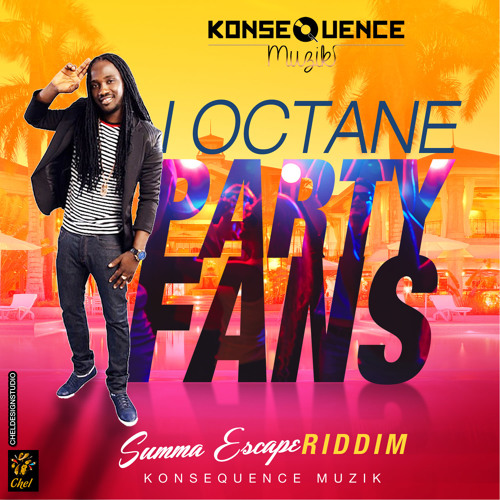 Stream I Octane - Party Fans [Summa Escape Riddim | Konsequence Muzik ...