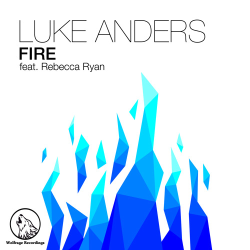 Stream Fire (feat. Rebecca Ryan) by Luke Anders | Listen online for ...