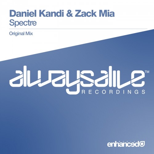 Stream Daniel Kandi & Zack Mia - Spectre (Original Mix) [AlwaysAlive125 ... Stream Daniel Kandi & Zack Mia - Spectre (Original Mix) [AlwaysAlive125 ...