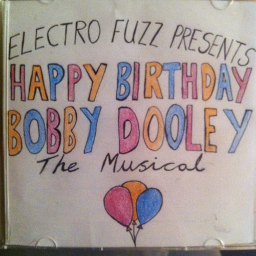 Stream Electro Fuzz | Listen to Happy Birthday, Bobby Dooley: The ...