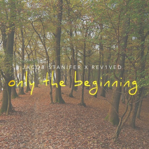 Stream Jacob Stanifer & SHIPS - Only The Beginning by Jacob Stanifer ...