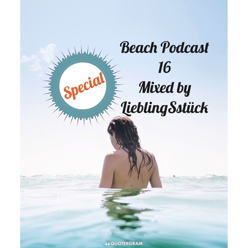 Stream Special Beach Podcast 16 Mixed By LieblingSstück by Kurt ...