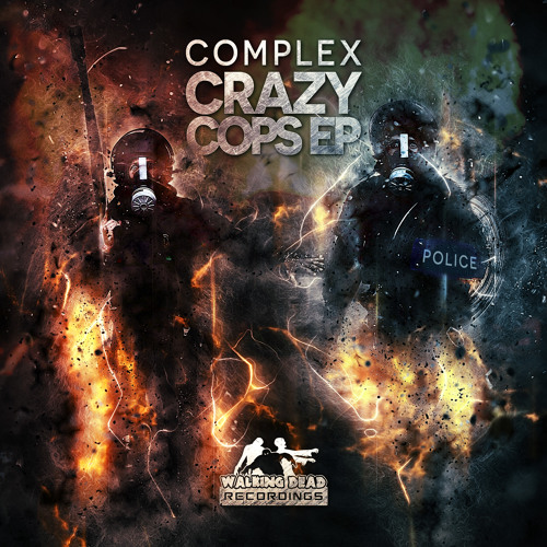 Stream Complex - Crazy Cops Ep 27/07/15 by Walking Dead Recordings ...