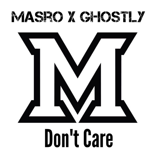 Stream Masro & Ghostly - Don't Care by Masro | Listen online for free ...