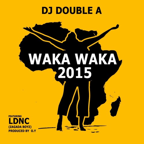 Stream DOUBLE A (@djdoubleA)FEAT. LDNC (@ldncofficial)-- #WAKAWAKA2015 ...