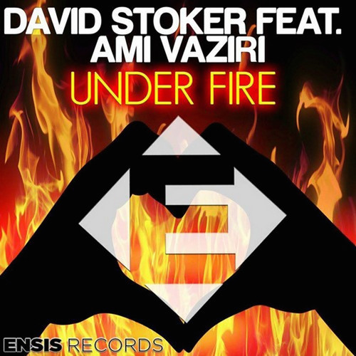 Stream David Stoker feat Ami Vaziri - Under Fire(Flame Remix )[Version ...