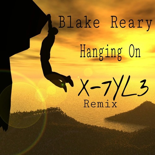 Stream Blake Reary - Hanging On (X-7YL3 Remix) by X-7YL3 | Listen ...