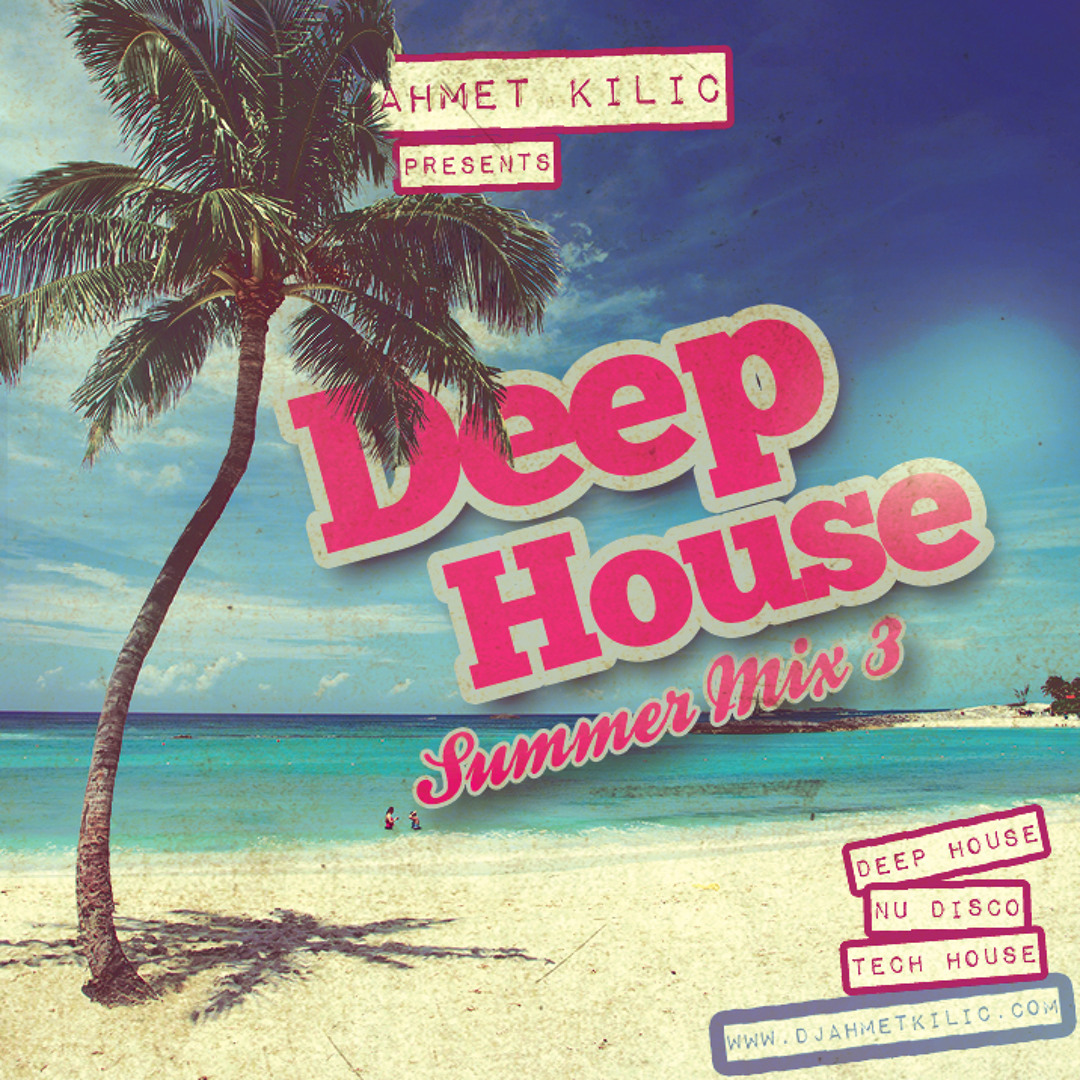 Stream DEEP HOUSE SUMMER MIX 3 - AHMET KILIC by Ahmet Kilic | Listen ...