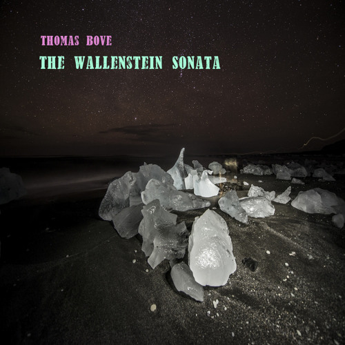 Stream Thomas Justin Bove | Listen to The Wallenstein Sonata playlist ...