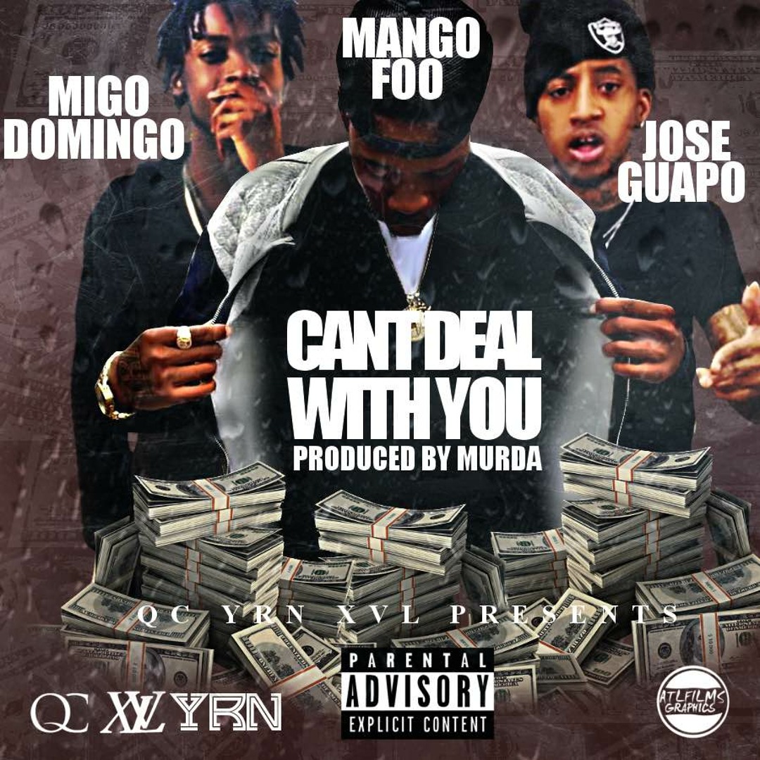 Stream Mango Foo - Cant Deal With Ya Ft. Jose Guapo & Domingo [Prod ...