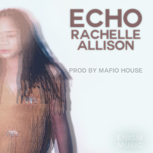 Stream Echo by Rachelle Allison | Listen online for free on SoundCloud