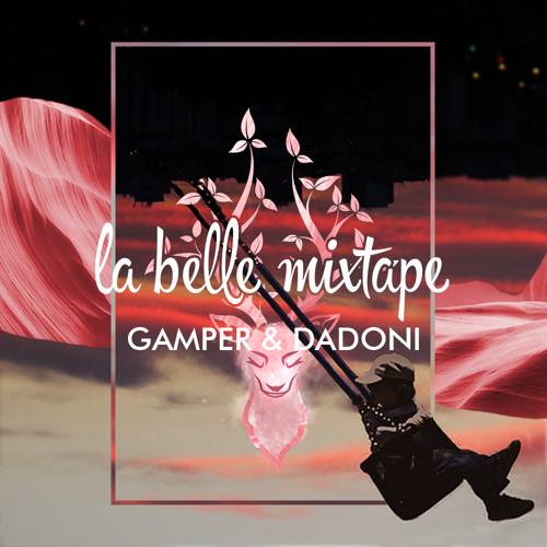 Stream La Belle Mixtape | The Wild Life | Gamper & Dadoni by La Belle ... Stream La Belle Mixtape | The Wild Life | Gamper & Dadoni by La Belle ...