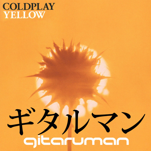 Coldplay - Yellow (gitaruman rework) by Gitaruman - Free download on ...