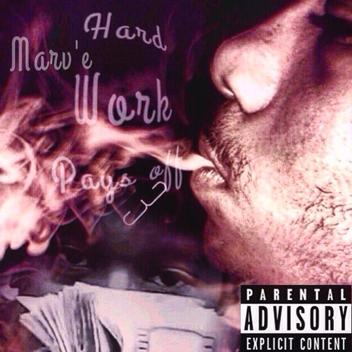 Stream Marv'e | Listen to Marv'e - Hard Work Pays Off #3 playlist ...