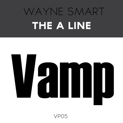 Stream Wayne Smart - The A Line [Vamp] by ToolboxDigital | Listen ...