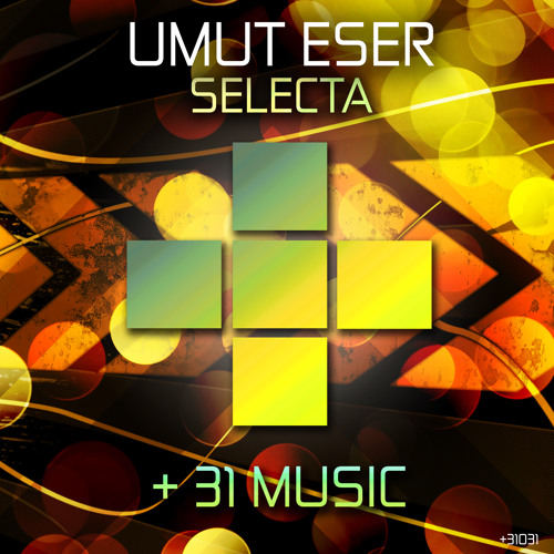 Stream Umut Eser - Selecta (OUT SOON) [+31 MUSIC] by +31 MUSIC | Listen ...