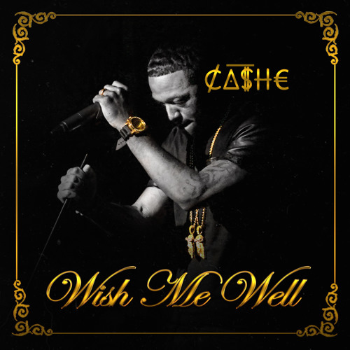 Stream Iamcashe | Listen to "Wish Me Well" Album playlist online for ...