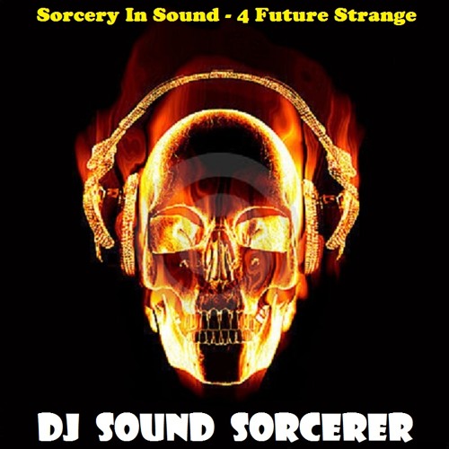 Stream Sorcery In Sound by DJSoundSorcerer | Listen online for free on ...