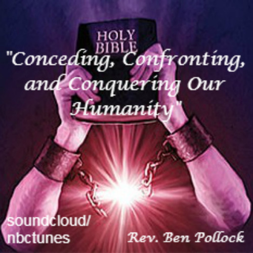 Stream Rev Ben Pollock - Conceding, Confronting, And Conquering Your ...