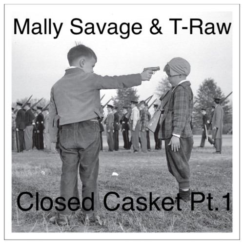 Stream Mally Savage & T-Raw - Closed Casket Pt.1 by Guaranteed ...