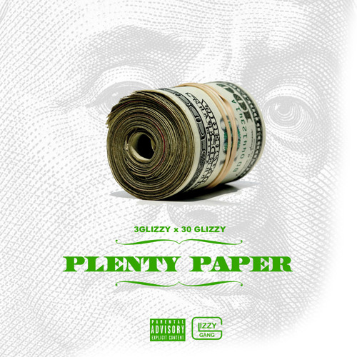 Stream "PLENTY PAPER" ft. 30 GLIZZY by 3 Glizzy | Listen online for ...