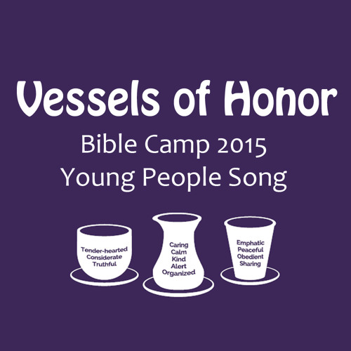 Stream BC2015 YP Song - Vessels Of Honor by Bible Camp YP Song | Listen ...