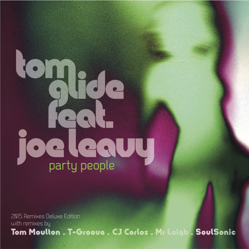 Stream TOM GLIDE feat JOE LEAVY " Party People " ( Cj Carlos vs Tom ...