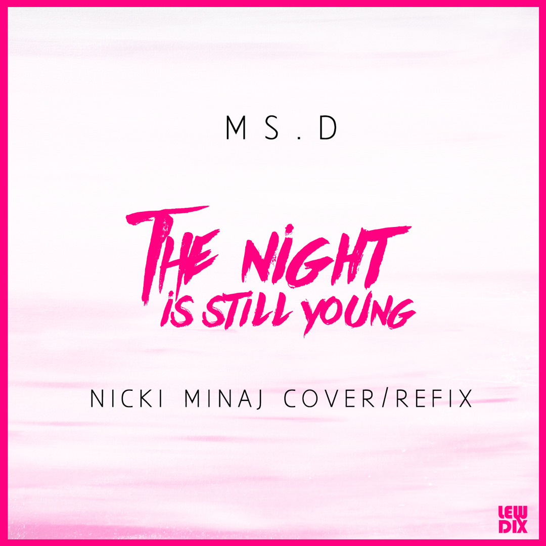 Stream Dyo The Night Is Still Young Nicki Minaj Rework by Dyo Listen online for free on SoundCloud