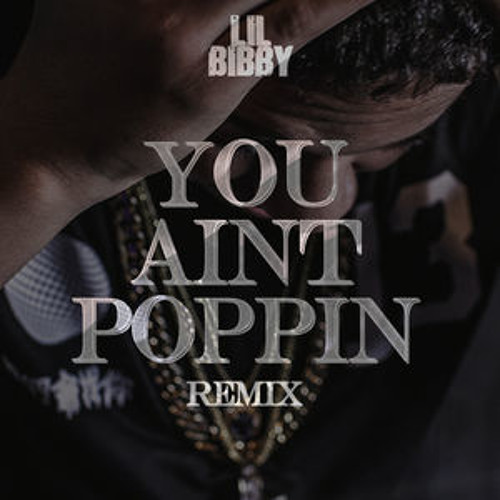 Stream Lil Bibby - You Aint Poppin (Remix) by Westside Tut | Listen ...