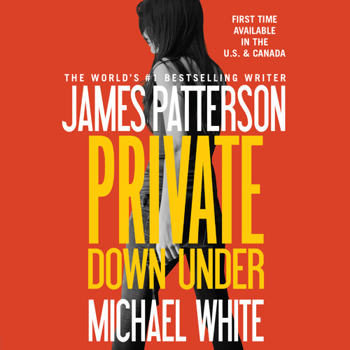 Stream Private Down Under by James Patterson, Read by Tim Wright - Audiobook Excerpt by ...
