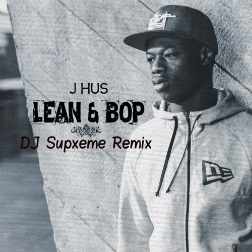 Stream J HUS - Lean & Bop (Afrobeat Mix) @DJSupxeme by DJ Supxeme ...