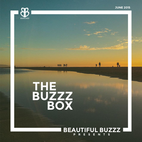 Stream Beautiful Buzzz | Listen to The Buzzz Box Playlist | June 2015 ...