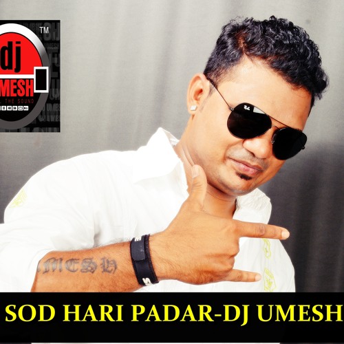 Stream SOD HARI PADAR REMIX-DJ UMESH KALHER BHIWANDI by dj umesh ...