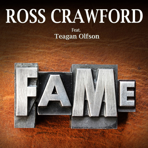 Stream Ross Crawford - FAME - Ft. Teagan Olfson by Ross Lyrics | Listen ...