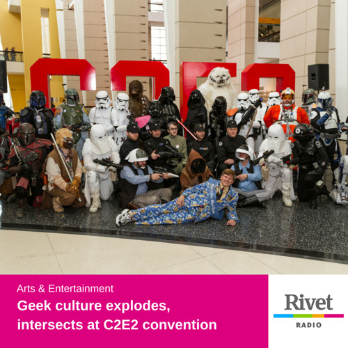 Stream Geek culture explodes, intersects at C2E2 convention by Rivet ...