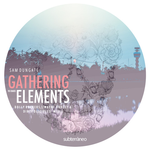 Stream Sam Dungate - Gathering Elements (Dolly Rockers Remix ...