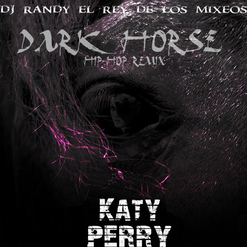 Stream Dark Horse Hip-Hop Remix by Dj Randy El Rey Oficial | Listen ...