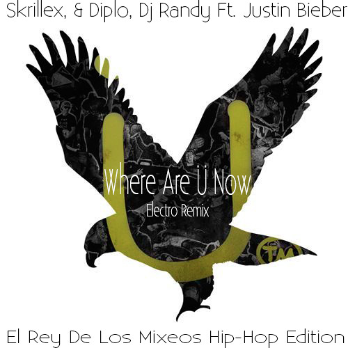 Stream Where Are U Now Electro Remix by Dj Randy El Rey Oficial ...