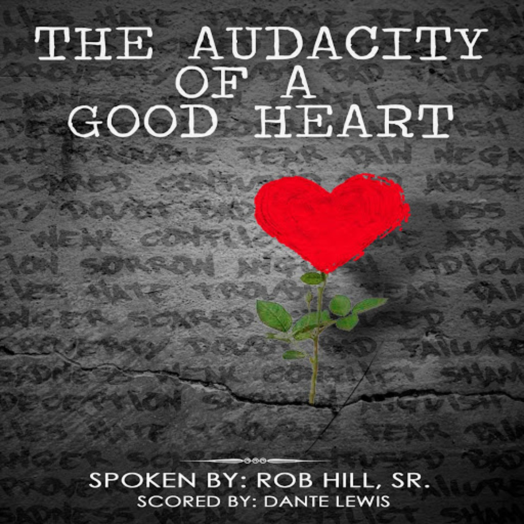 Stream .Lo | Listen to the audacity of a good heart - Rob Hill Sr ...