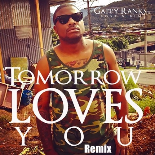 Stream GAPPY RANKS - TOMORROW LOVES YOU( VERSION EXCLUSIVA) by furacão ...