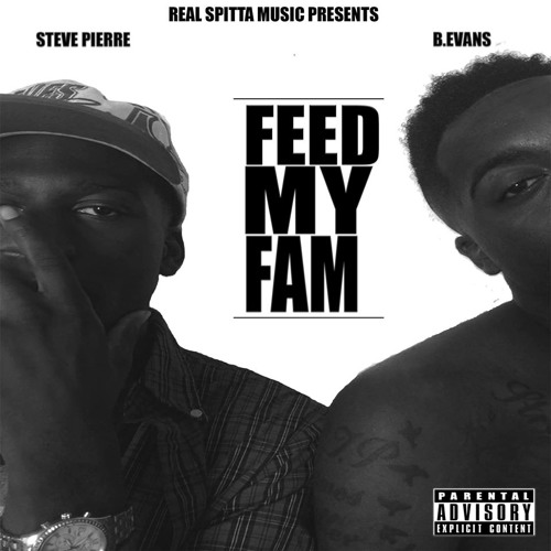 Stream Feed My Fam - ft. Steve Pierre by B.Evans | Listen online for ...